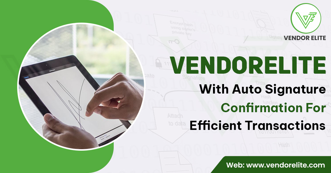 VendorElite with Auto-Signature Confirmation for Efficient Transactions