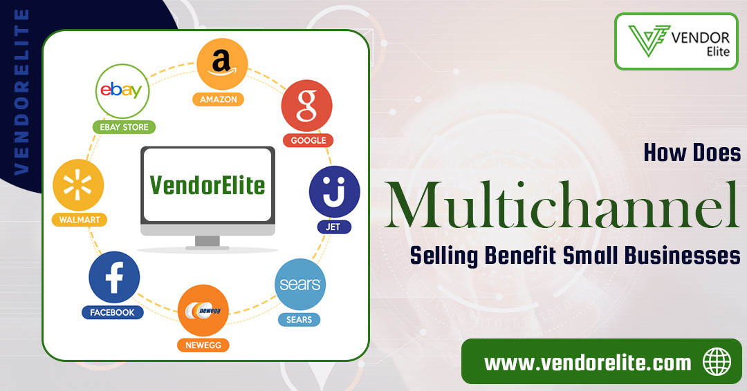How does multichannel selling benefit small businesses? Vendorelite
