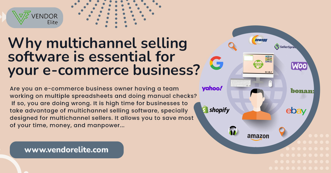Why Multichannel Sselling Software Is Essential For Your E-commerce Business? VendorElite