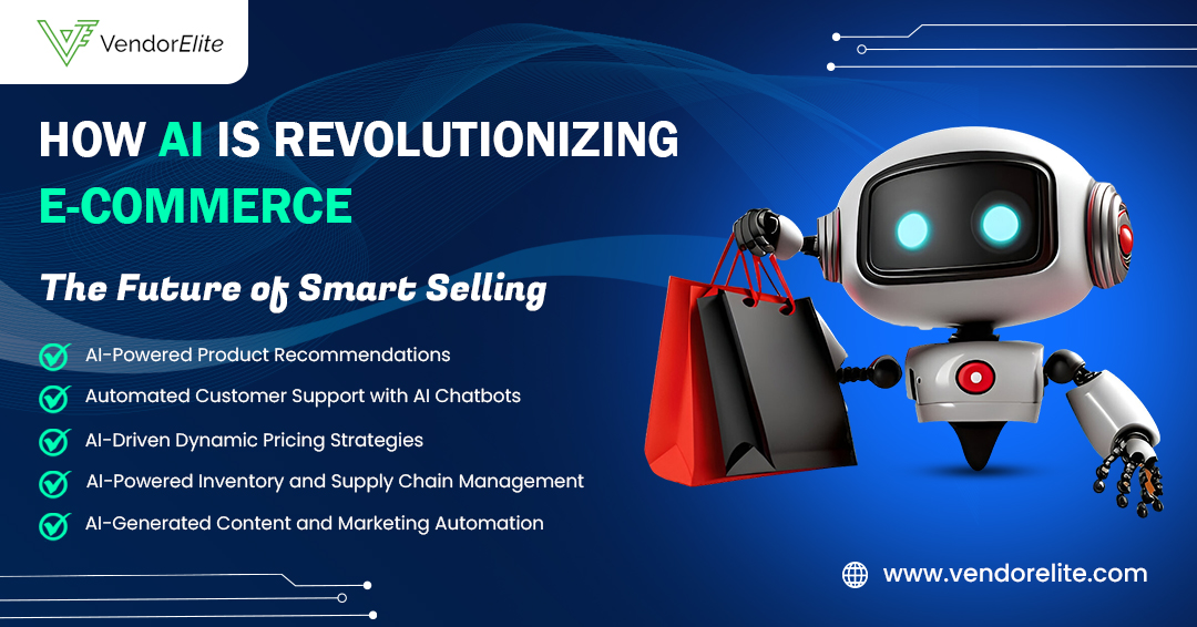 How AI is Revolutionizing E-commerce: The Future of Smart Selling
